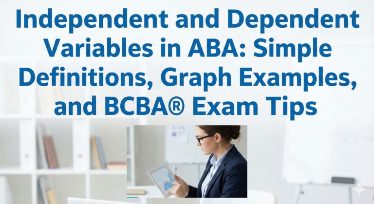 BCBA Mock Exam | Independent and Dependent Variables in ABA (BCBA® Exam ...